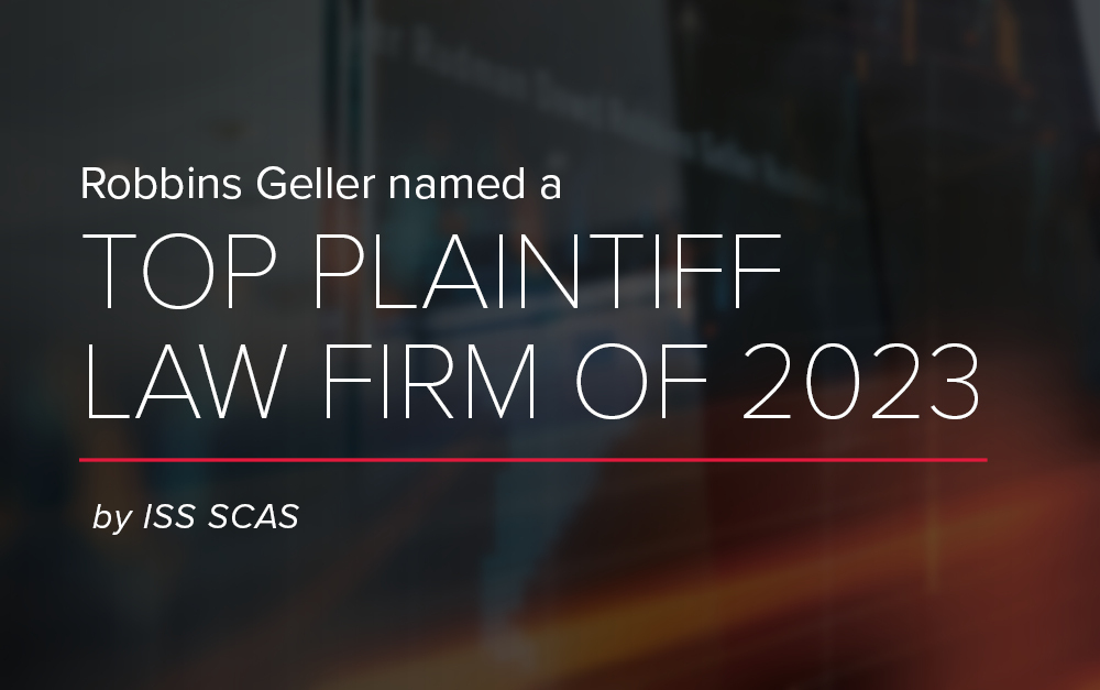 ISS SCAS: Robbins Geller Again Leads “Top Plaintiff Law Firms of 2023”